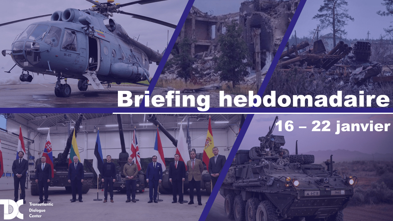 Briefing hebdomadaire du 16 au 22 janvier - Transatlantic Dialogue Center