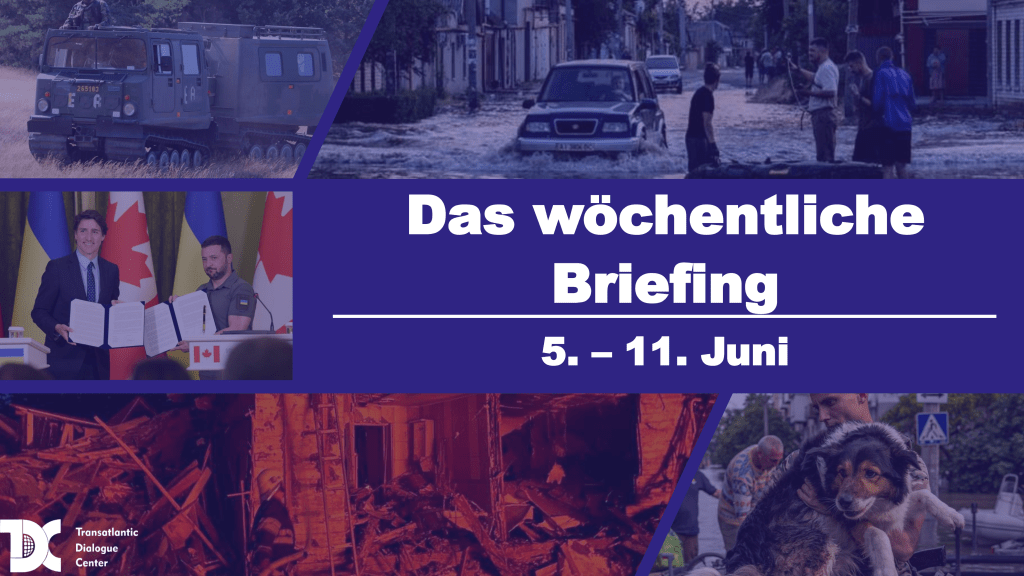 Wöchentliches Briefing 5. – 11. Juni - Transatlantic Dialogue Center